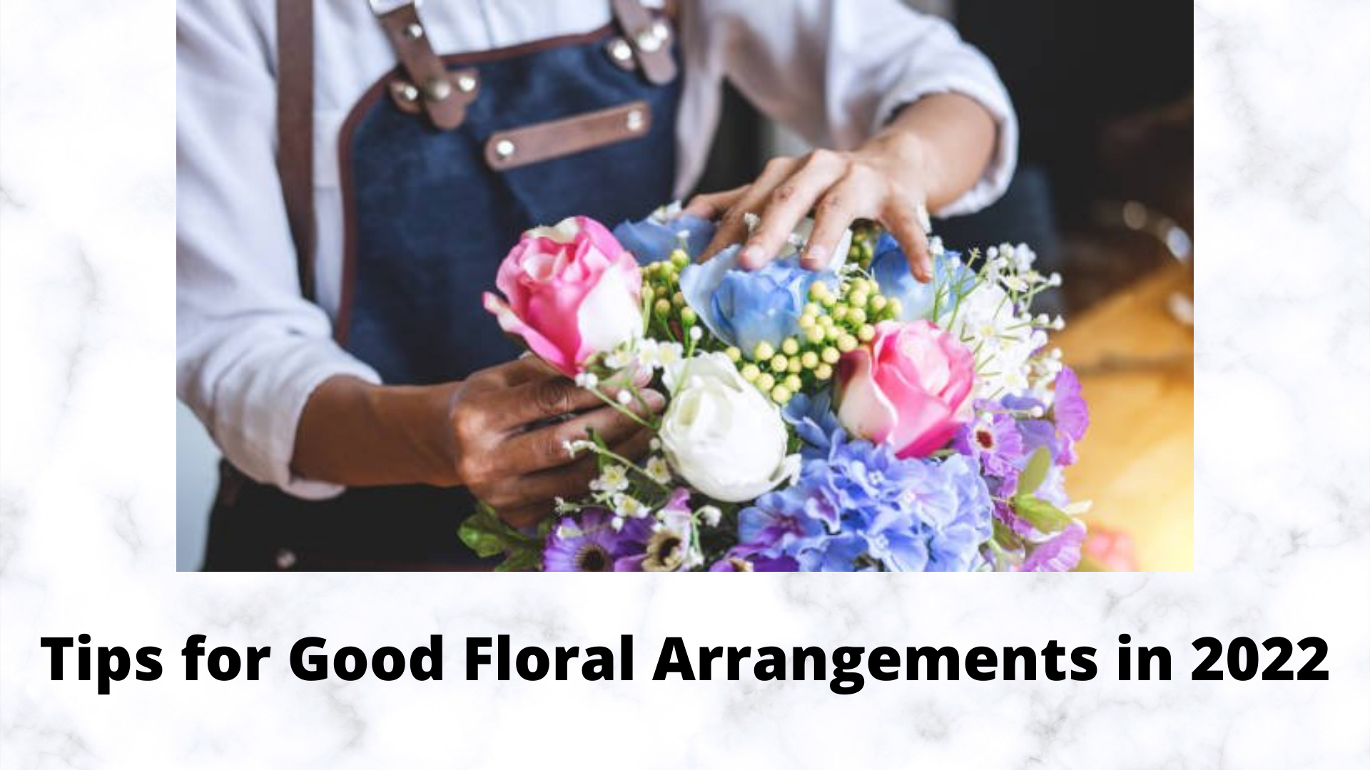 Tips for Good Floral Arrangements in 2022 – Tinas Flowers & Gifts